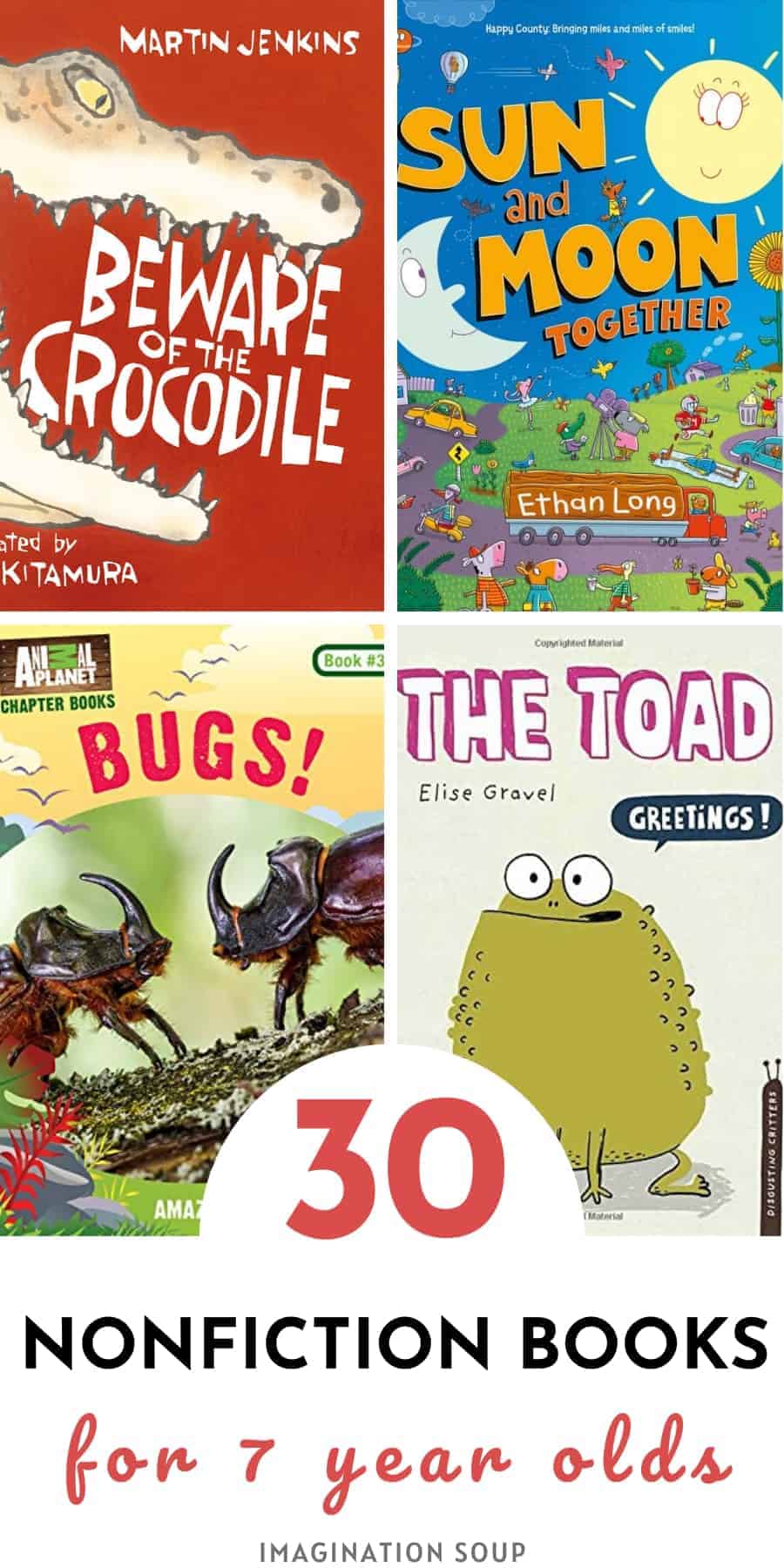Nonfiction Books For 7 Year Olds Imagination Soup Nonfiction Books For 7 Year Olds Imagination Soup