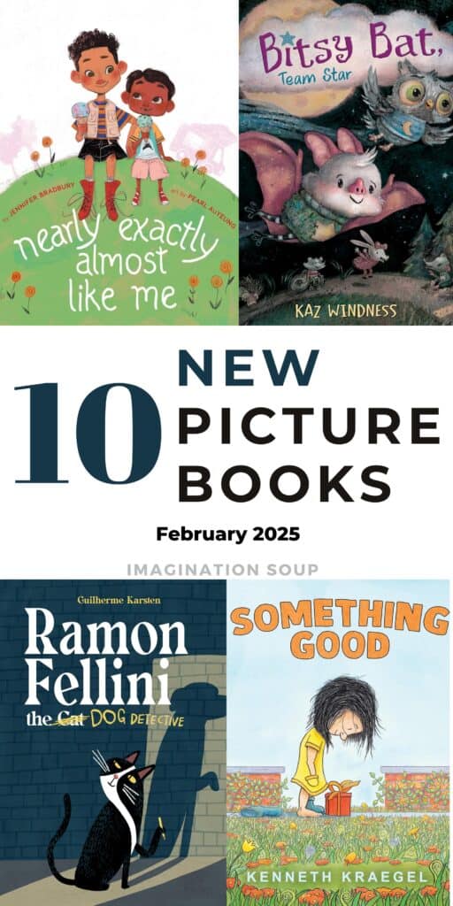 10 New Picture Books, February 2025 - Imagination Soup